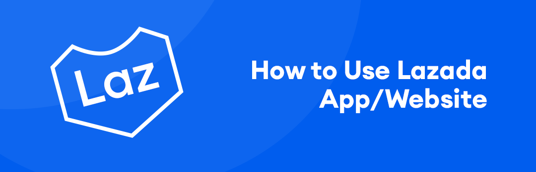 How do I use the Lazada App? | Lazada